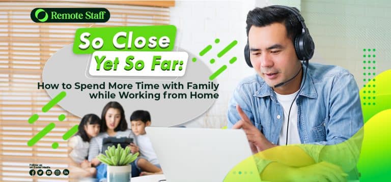 How to Spend Time With Family While Working from Home - Remote Staff