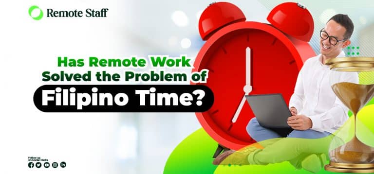 Has Remote Work Solved Filipino Time? - Remote Staff