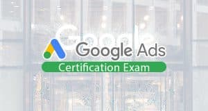 Your Guide to Pass a Google Ads Certification Exam- Remote Staff