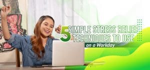 5 Simple Stress Relief Techniques to Use - Remote Staff