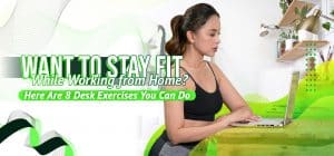8 Desk Exercises to Try While Working From Home - Remote Staff