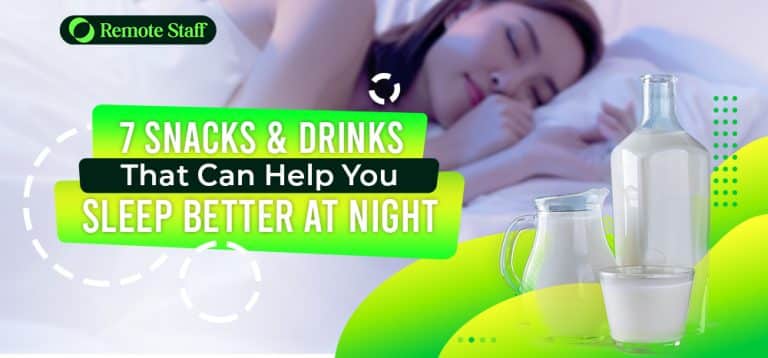 7 Snacks and Drinks That Can Help You Sleep Better at Night - Remote Staff