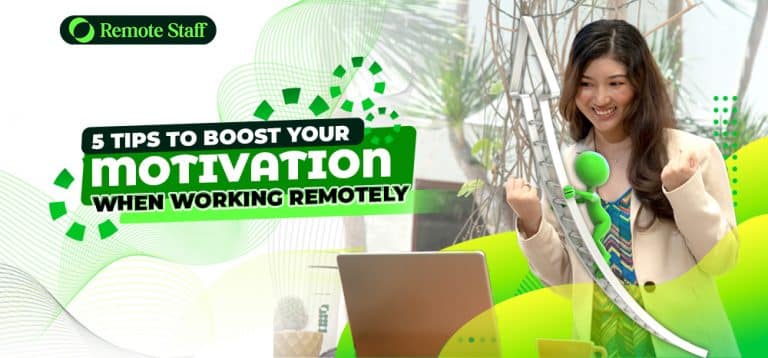 5 Tips to Boost Your Motivation When Working Remotely - Remote Staff