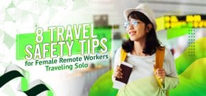 8 Travel Safety Tips for Female Remote Workers - Remote Staff
