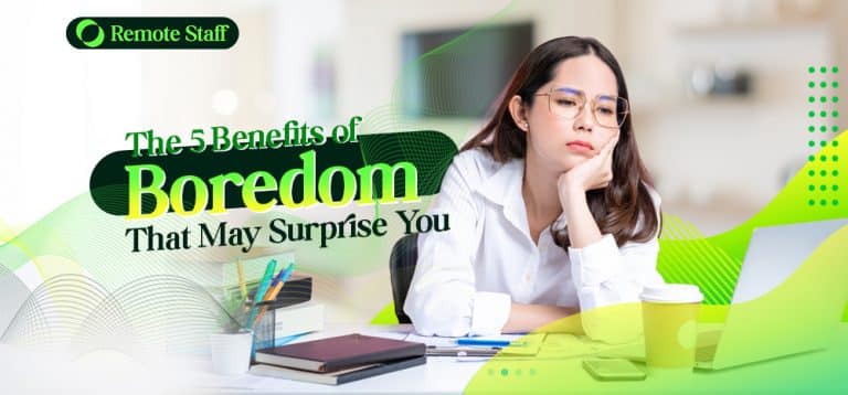 The 5 Benefits of Boredom That May Surprise You - Remote Staff