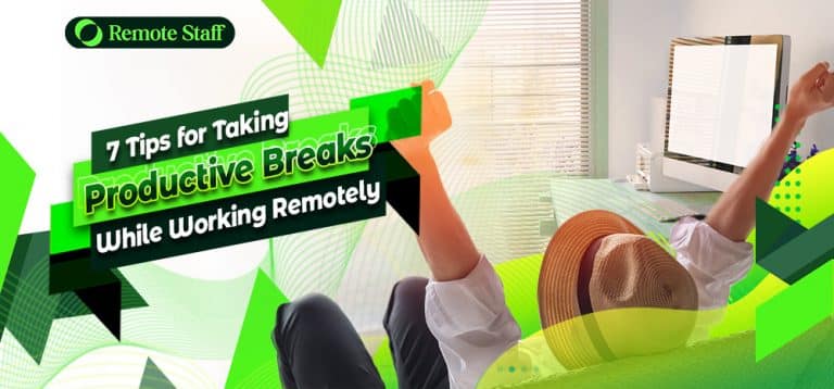 7 Tips for Taking Productive Breaks While Working Remotely - Remote Staff