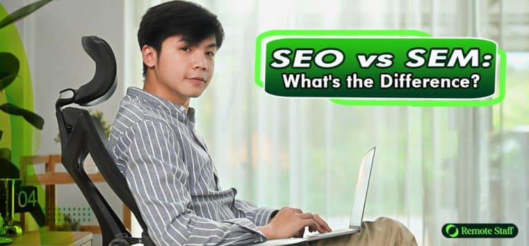 SEO vs SEM: What’s the Difference? - Remote Staff