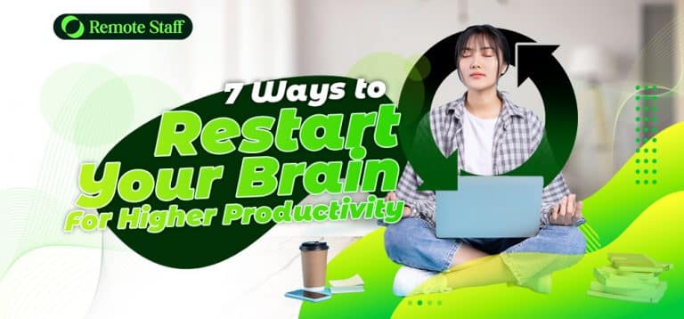 7 Ways to Restart Your Brain For Higher Productivity - Remote Staff