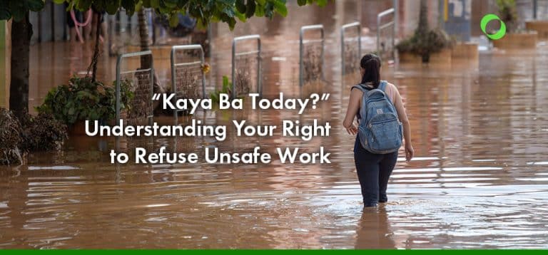 “Kaya Ba Today?” Knowing Your Right to Refuse Unsafe Work