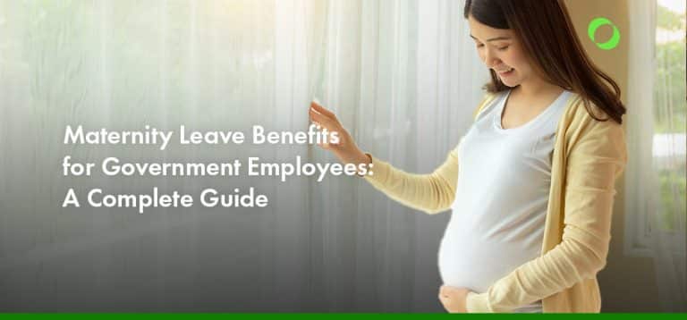 Complete Guide to Maternity Leave for Government Employees